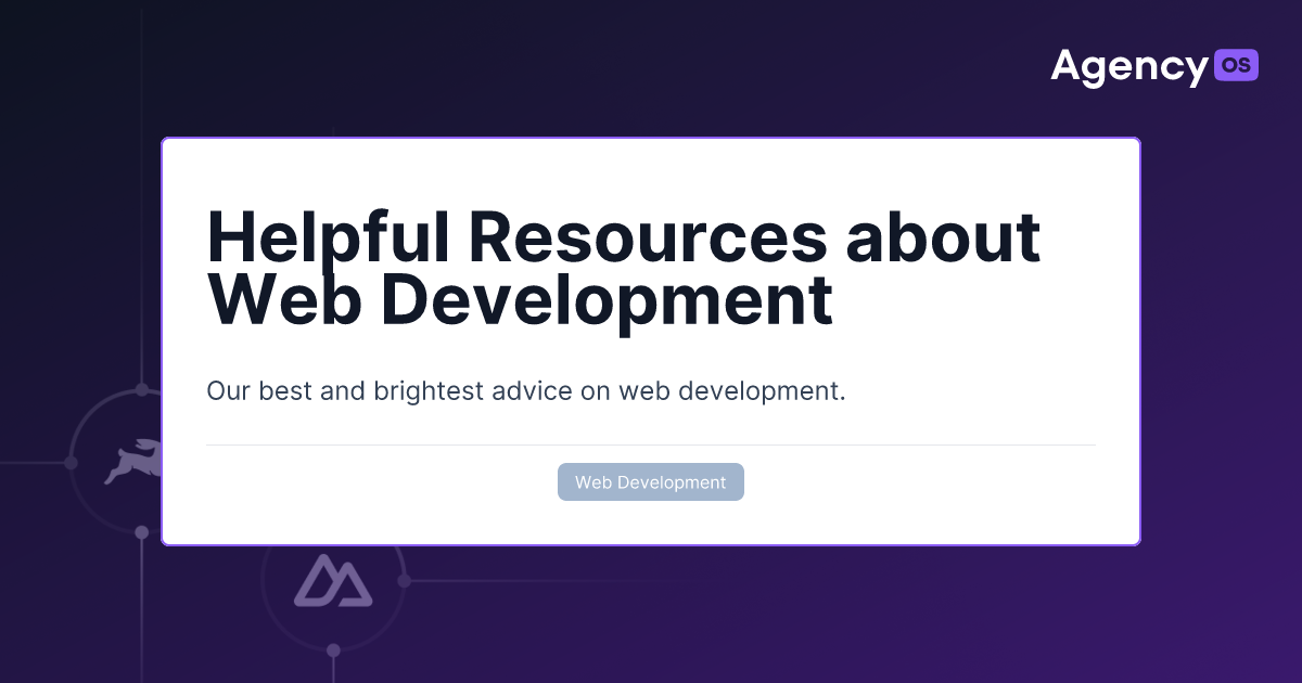 Helpful Resources about Web Development - Agency OS